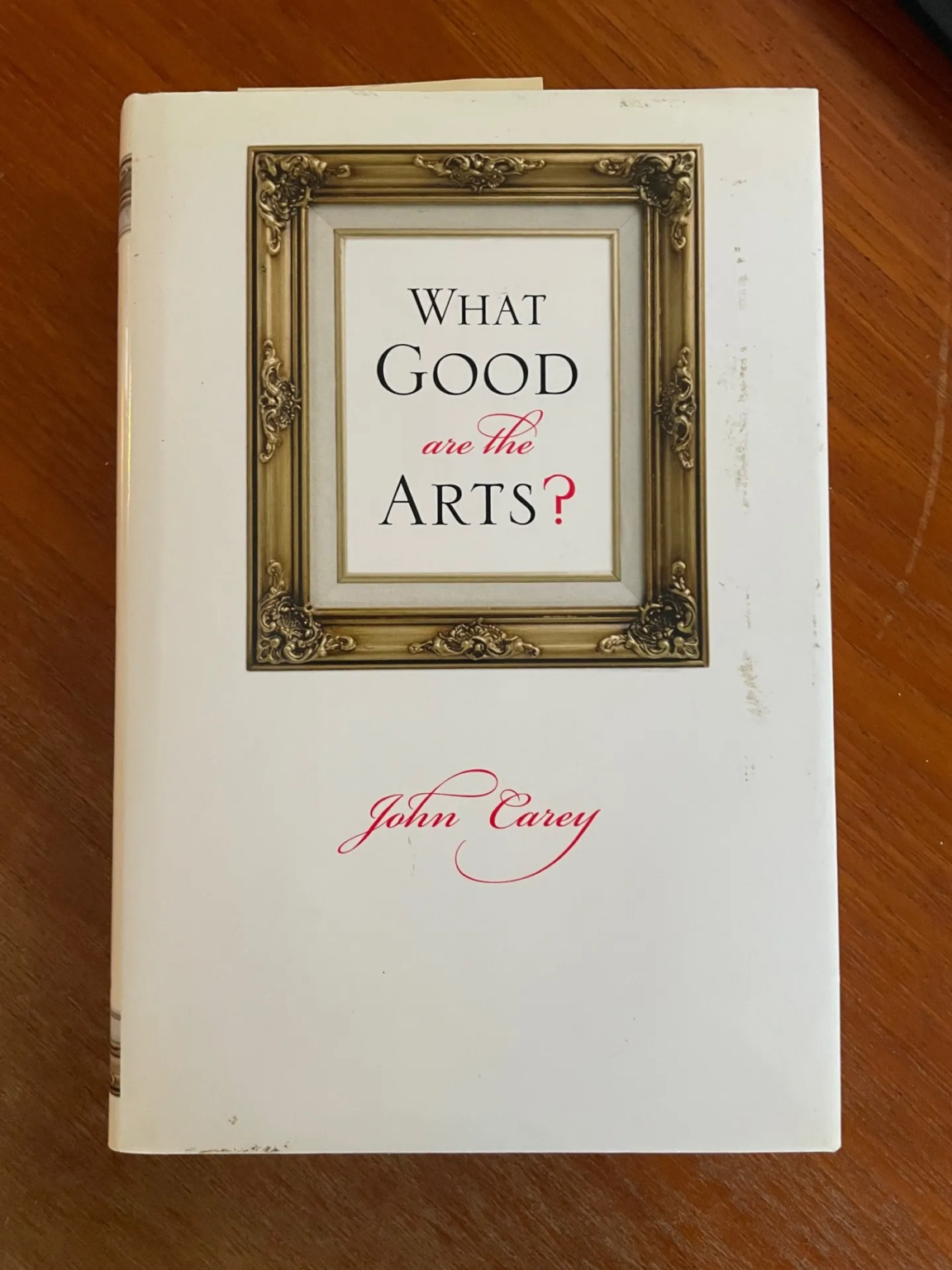 John Carey’s “What Good are the Arts?” | For What It's Worth